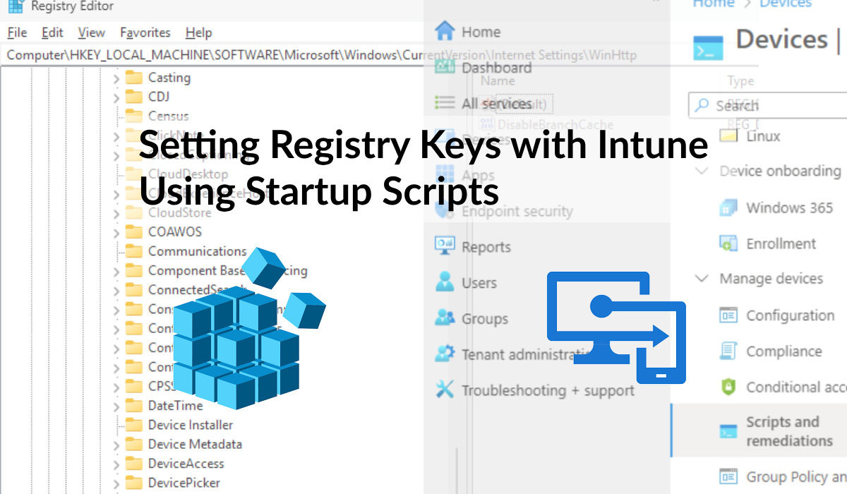 Intune - Setting Registry Keys with Startup Scripts Intune - Setting Registry Keys with Startup Scripts